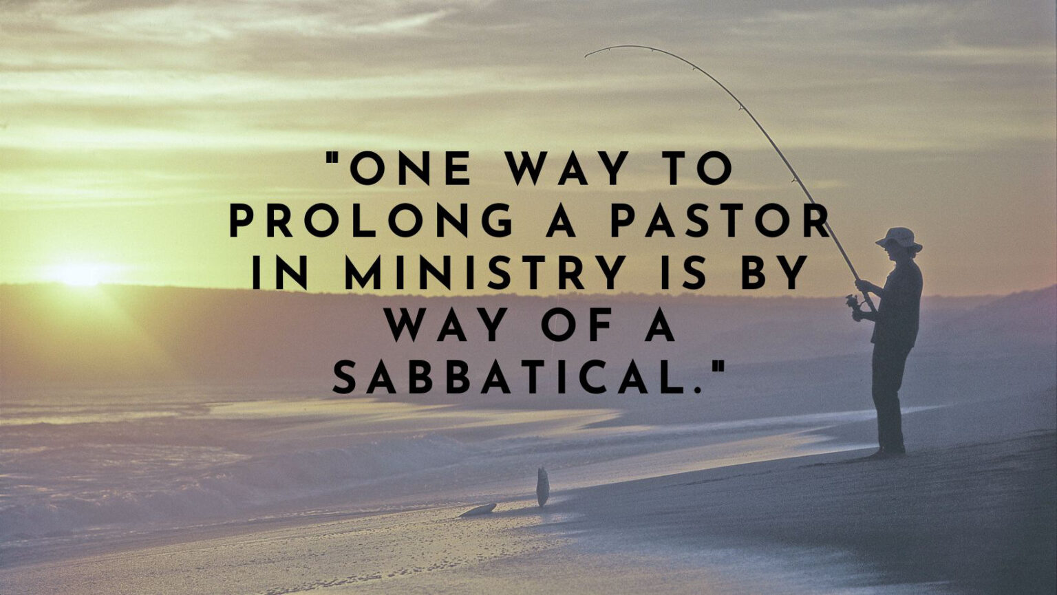 Sabbatical: ‘One Way To Prolong a Pastor In Ministry' - Northwest ...